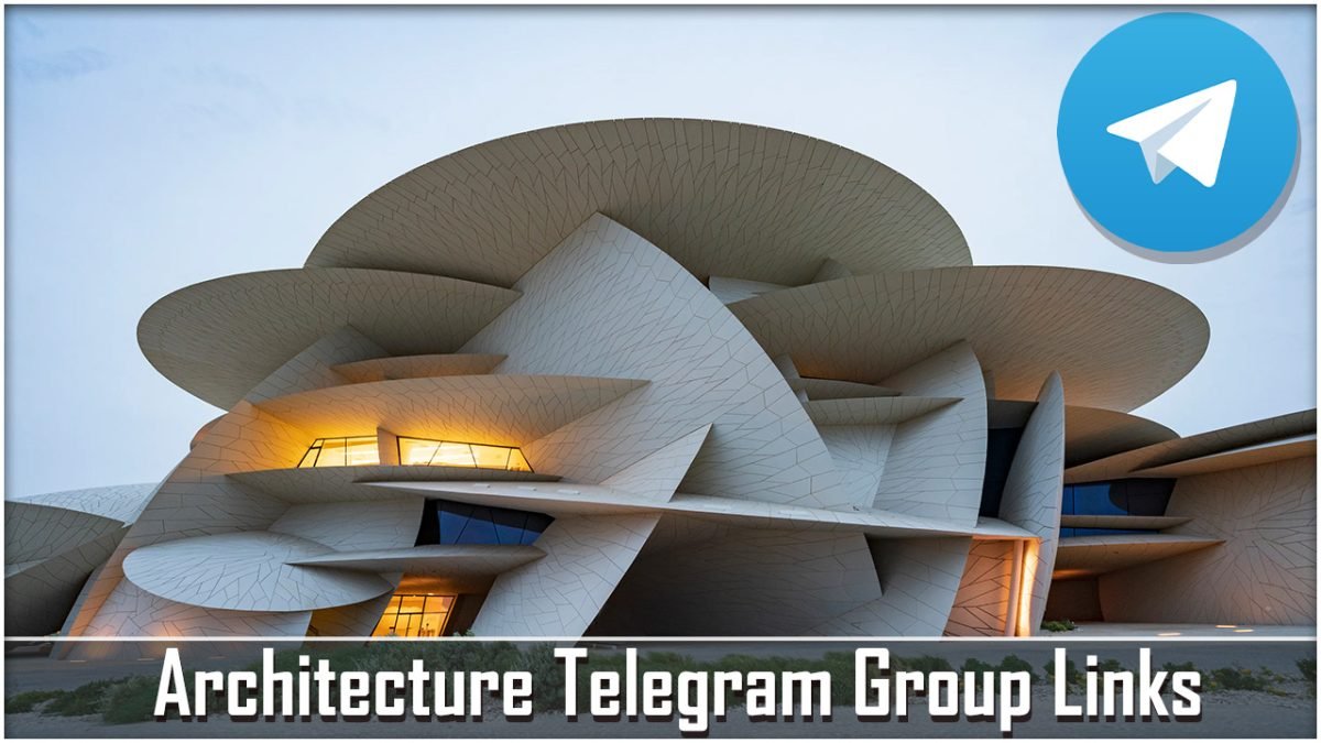 890+ Architecture Telegram Group Links & Channels List 2026